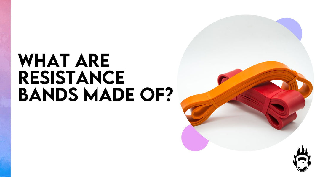 What Are Resistance Bands Made Of? – Burnlab.Co